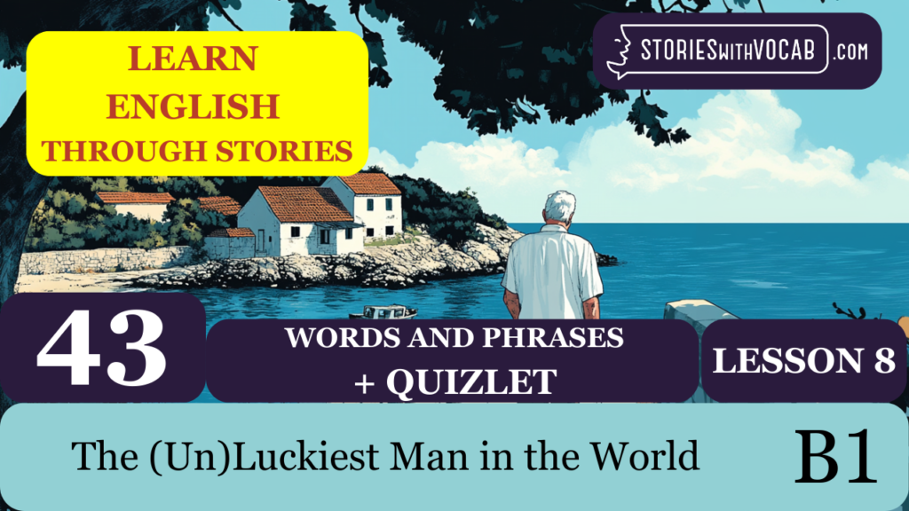 The (Un)Luckiest Man in the World — StoriesWithVocab